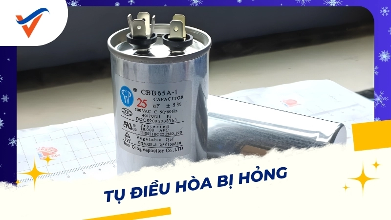 Tụ điều hòa bị hỏng: 7 dấu hiệu, nguyên nhân và cách xử lý